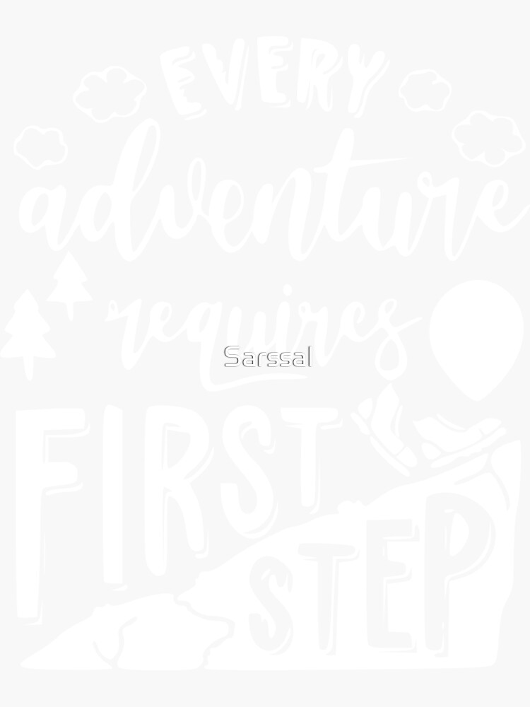 "Every Adventure Requires First Step" Sticker for Sale by Sarssal ...