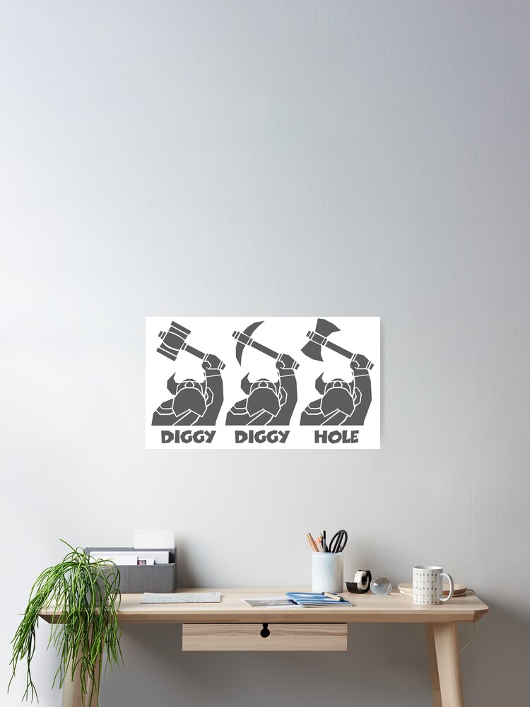 "Diggy Diggy Hole" Poster for Sale by Formidabelt | Redbubble