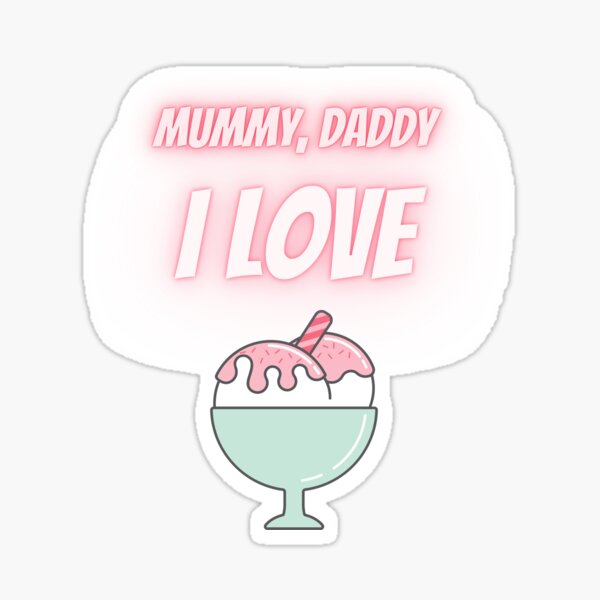 "Mummy, Daddy I love Ice-cream" Sticker for Sale by ABA-Style | Redbubble