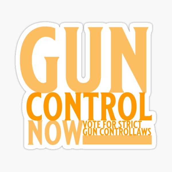 "Gun Control Now Pro Anti Gun" Sticker by CattlettArt | Redbubble