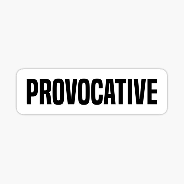 "Provocative" Sticker for Sale by OutcastBrain | Redbubble
