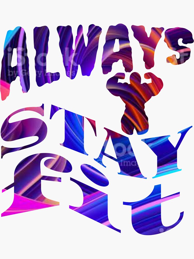 "Always stay fit" Sticker for Sale by MR-TIMZ-ART | Redbubble