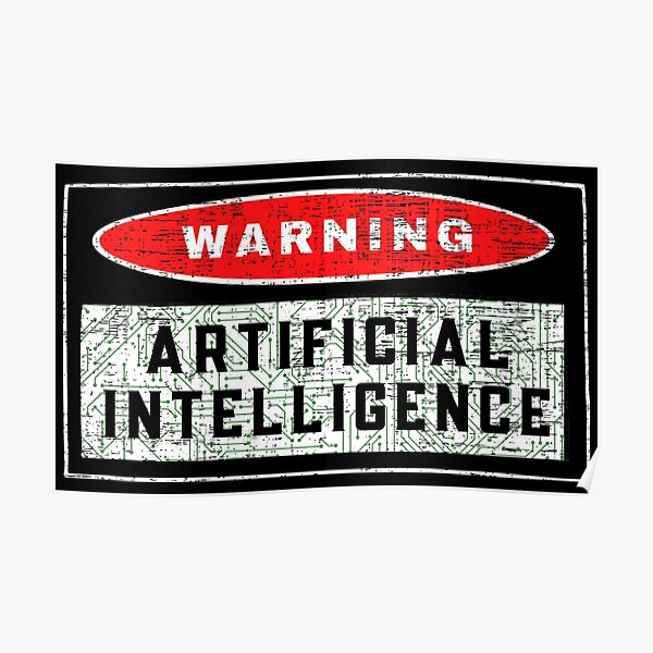 "warning sign - Artificial intelligence" Poster for Sale by yococo ...