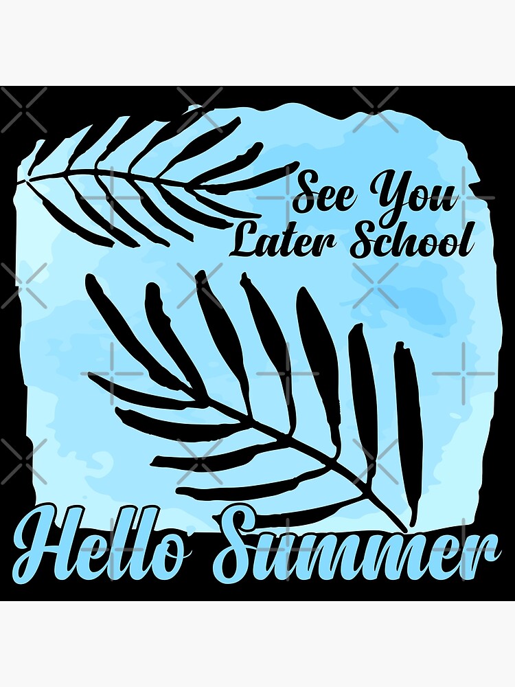 "See you later school hello summer, tree" Poster for Sale by icreative0 ...