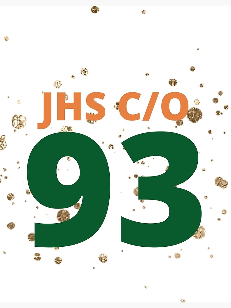 "JHS Class of 93 30th Reunion Collection" Poster for Sale by ...