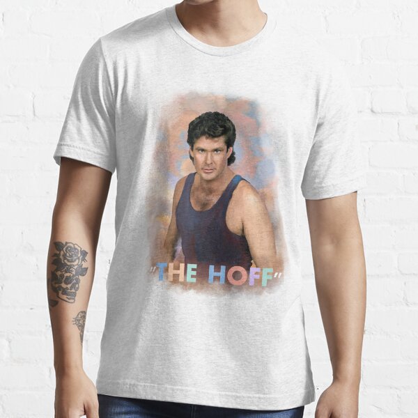""The Hoff" David Hasselhoff" T-shirt for Sale by Art-by-Rohan ...