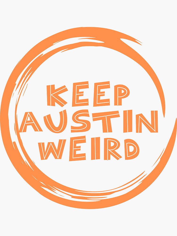 "Keep Austin Weird - Texas" Sticker for Sale by JourneyCreative | Redbubble