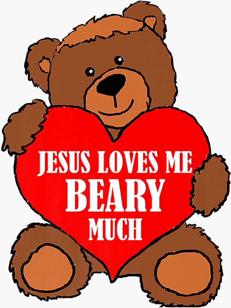 "Jesus Loves Me Beary Much" Sticker for Sale by WiiceCota | Redbubble