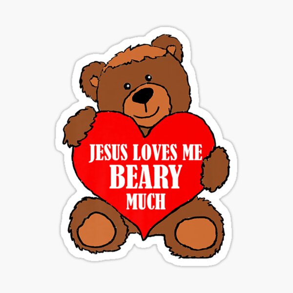 "Jesus Loves Me Beary Much" Sticker for Sale by WiiceCota | Redbubble