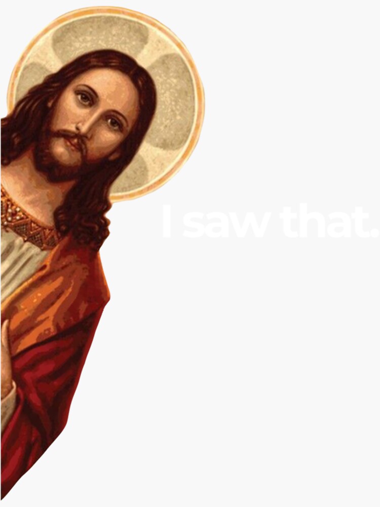 "Jesus Peeking I saw that Funny Christian Meme Pullover" Sticker for ...