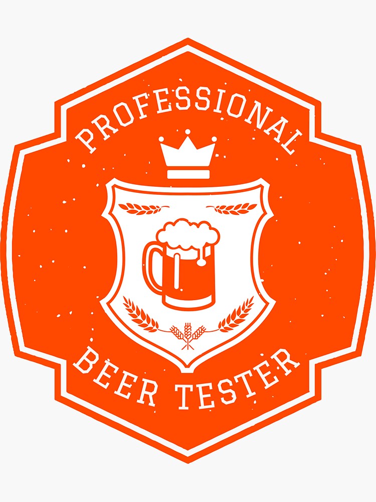 "Professional Beer Tester" Sticker for Sale by Rorulent | Redbubble