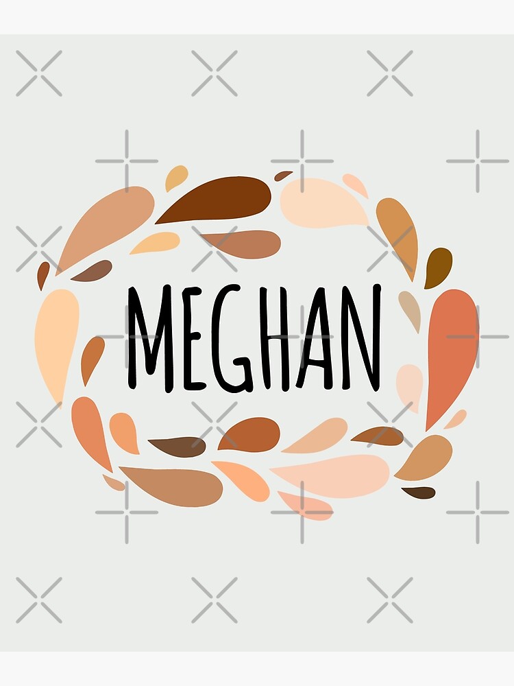 "Meghan - Names for Wife Daughter and Girl" Poster for Sale by kindxinn ...