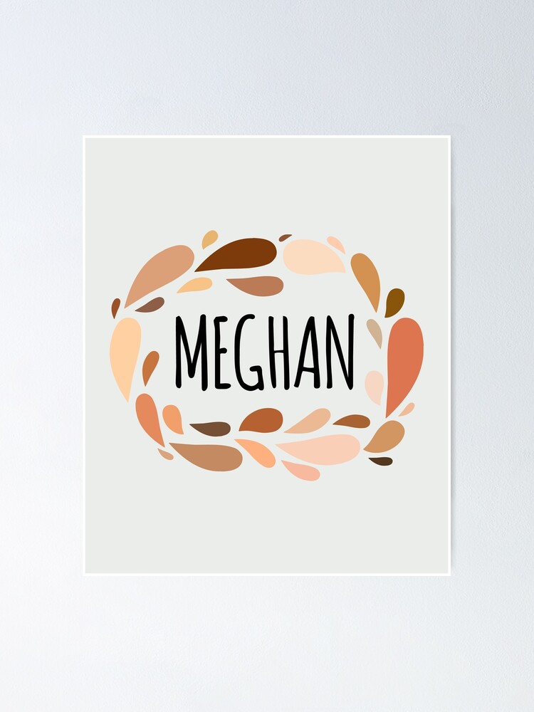 "Meghan - Names for Wife Daughter and Girl" Poster for Sale by kindxinn ...