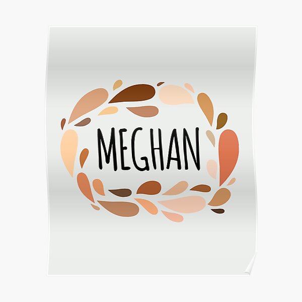 "Meghan - Names for Wife Daughter and Girl" Poster for Sale by kindxinn ...