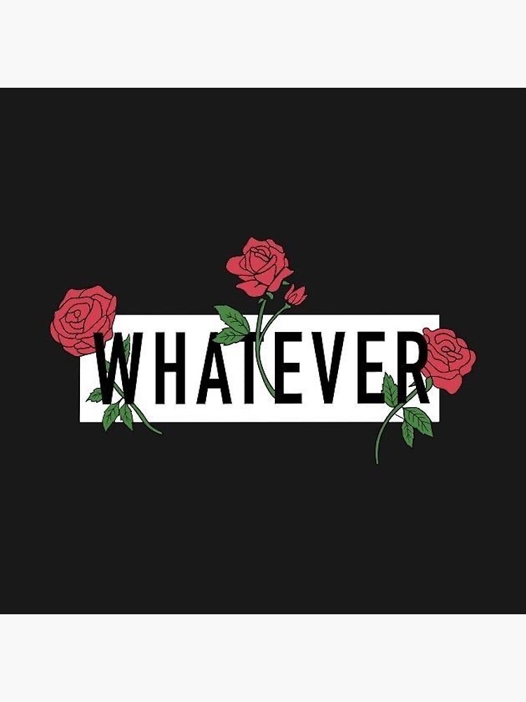 "Whatever" Poster for Sale by cocoongirl | Redbubble