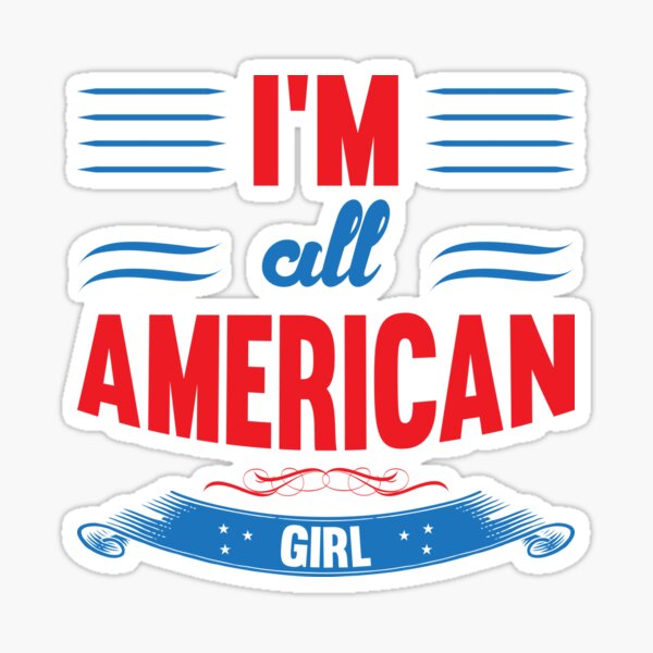 "I’m All American Girl" Sticker for Sale by gsnepu | Redbubble