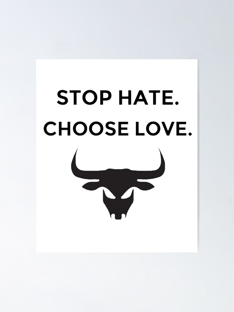 "stop hate choose love" Poster for Sale by SofiaRead | Redbubble