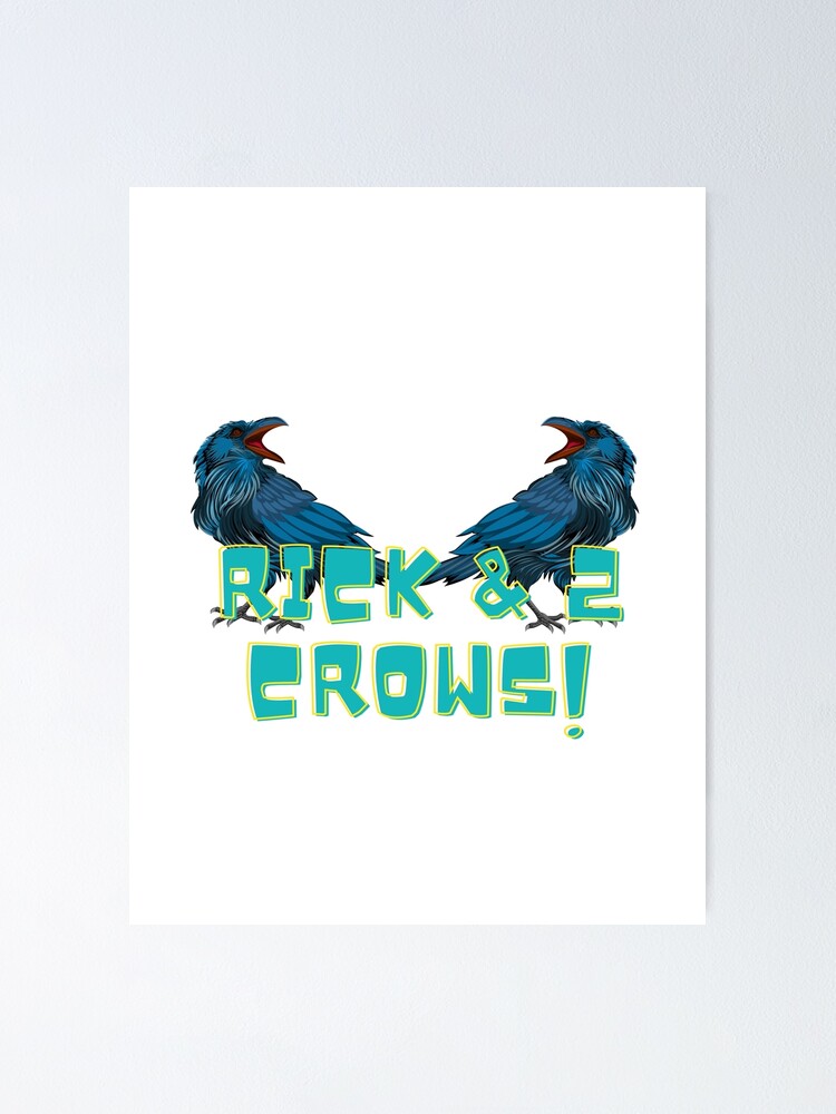 "Rick and 2 Crows2" Poster for Sale by TheS3nate | Redbubble