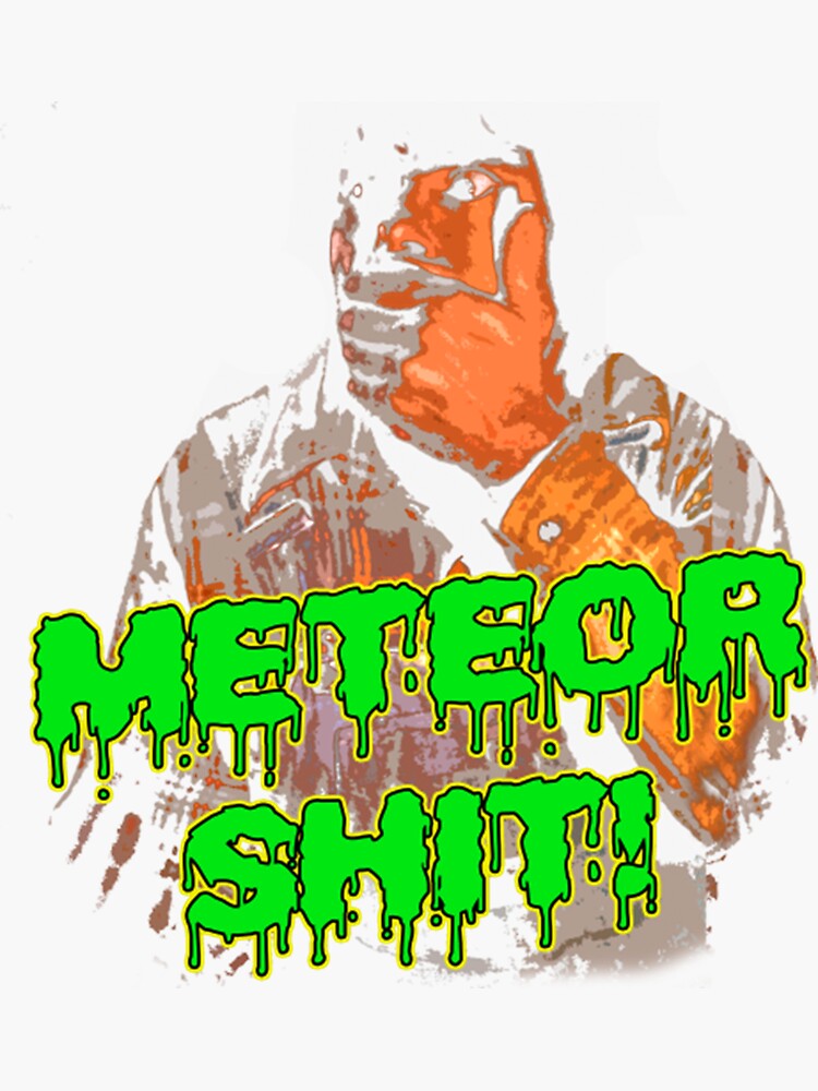 "Meteor Shit from C" Sticker for Sale by Coltona1148b | Redbubble