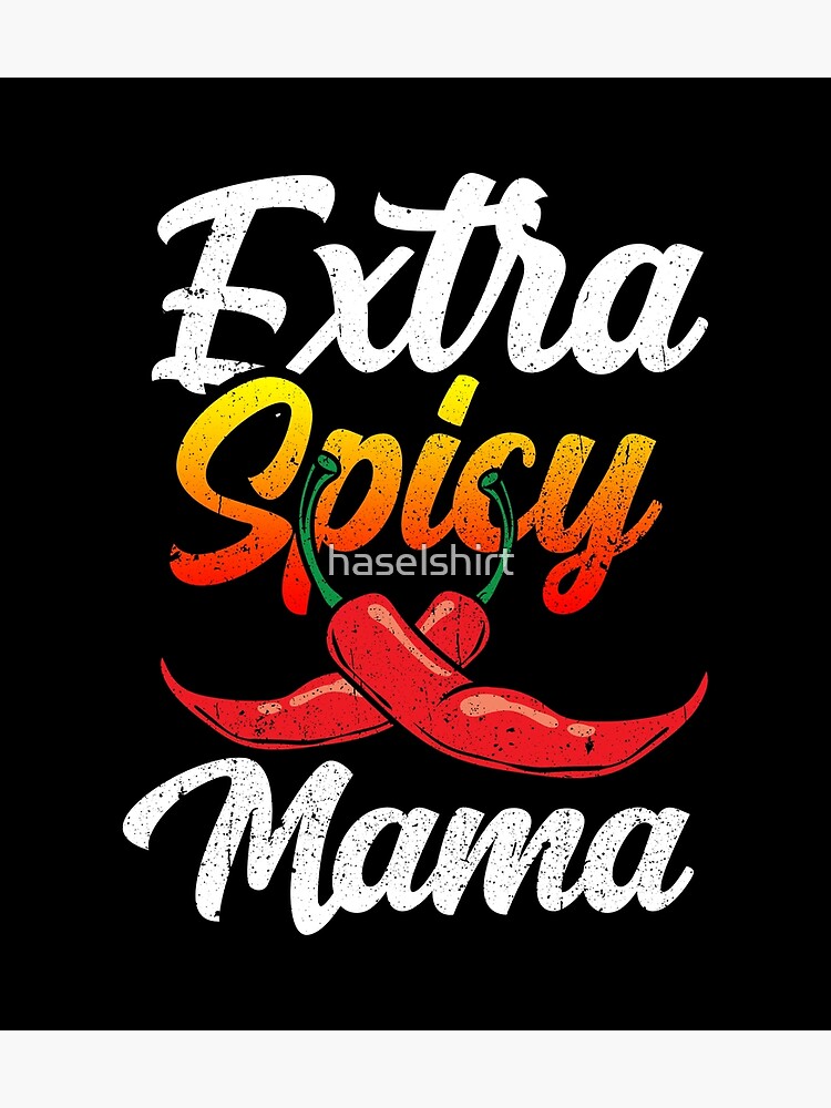 Póster «Extra Spicy Mama Cinco De Mayo Mexican Mother Best Mom Ever» de ...