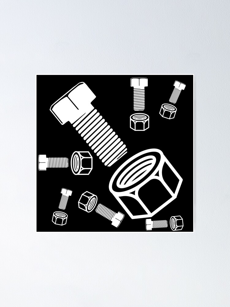 "NUTS AND BOLTS" Poster for Sale by MR-TIMZ-ART | Redbubble