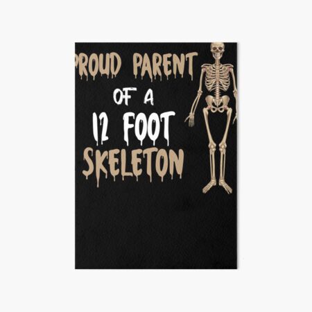 "Proud parent of a 12 foot skeleton funny helloween " Art Board Print ...