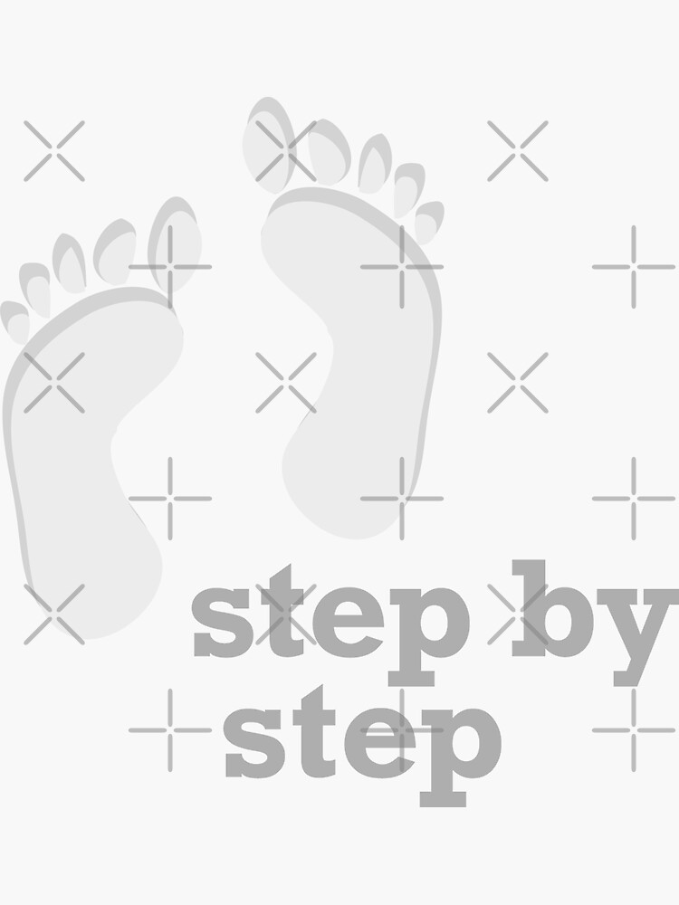 "Step By Step" Sticker for Sale by mymymamine23 | Redbubble