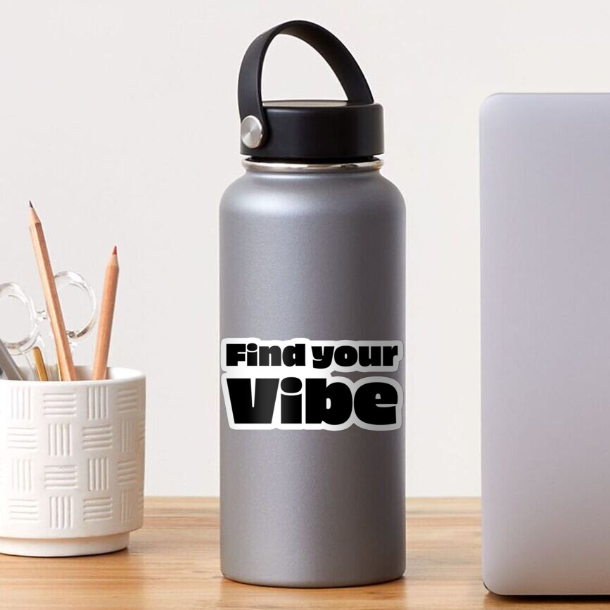 "Find Your Vibe | Blissful | Dope Soul | Your Vibe Attracts" Sticker ...