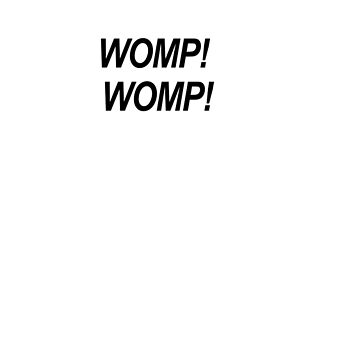 "WOMP! WOMP!" Sticker for Sale by Funny-- | Redbubble