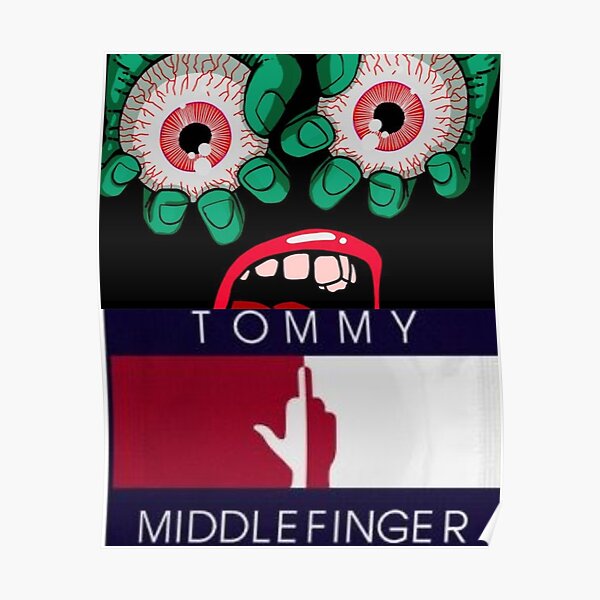 "TOMMY MIDDLE FINGER" Poster for Sale by Tuicamarius | Redbubble