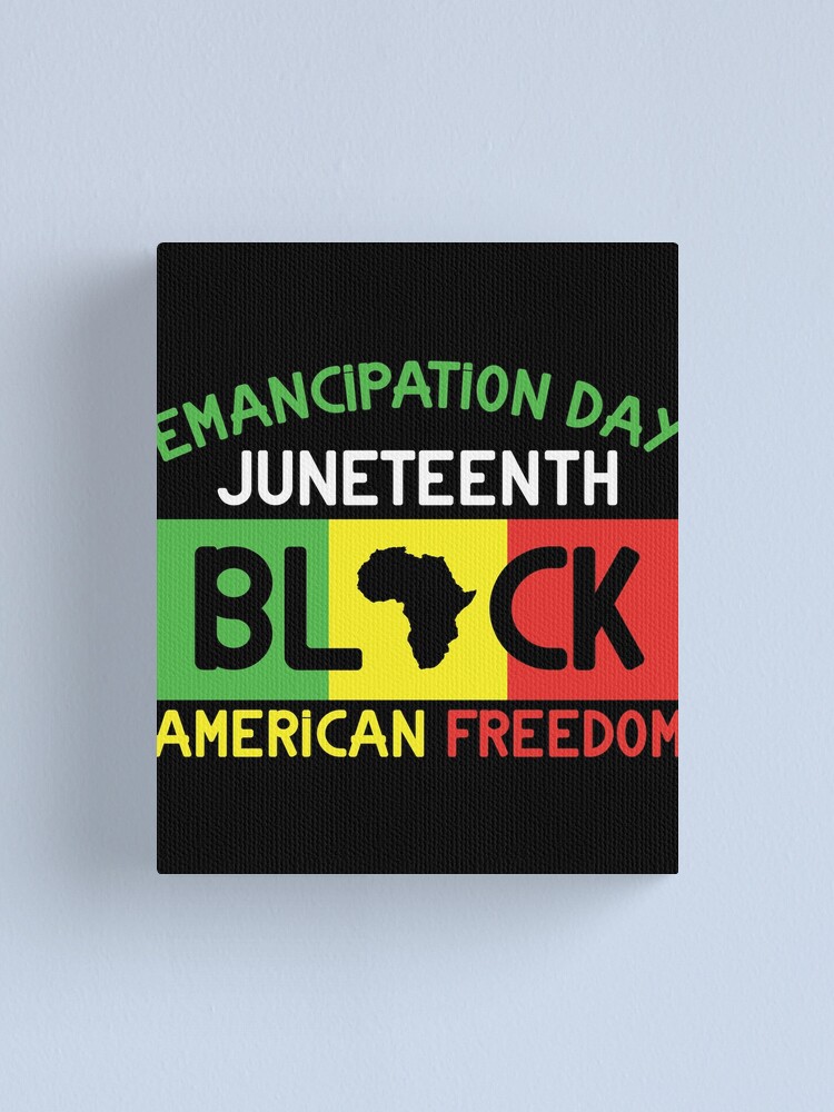 "Juneteenth National Independence Day JUNETEENTH Freeish Since 1865 ...