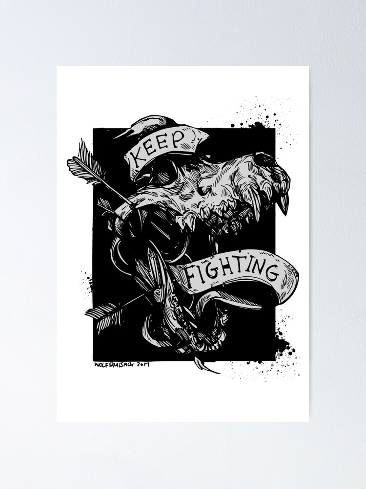 "Keep Fighting " Poster for Sale by WOLFSKULLJACK | Redbubble