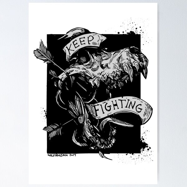 "Keep Fighting " Poster for Sale by WOLFSKULLJACK | Redbubble