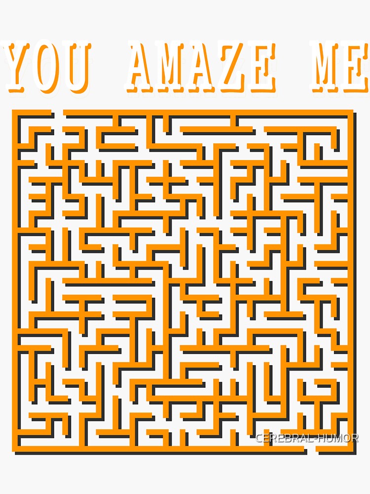"You Amaze Me Maze" Sticker for Sale by CEREBRAL-HUMOR | Redbubble