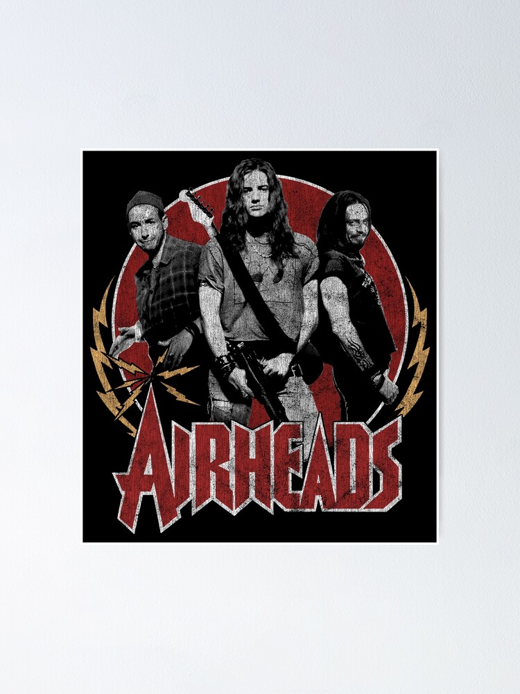 "Airheads, Comedy, Rock N Roll" Poster for Sale by StayTruPonyboy ...