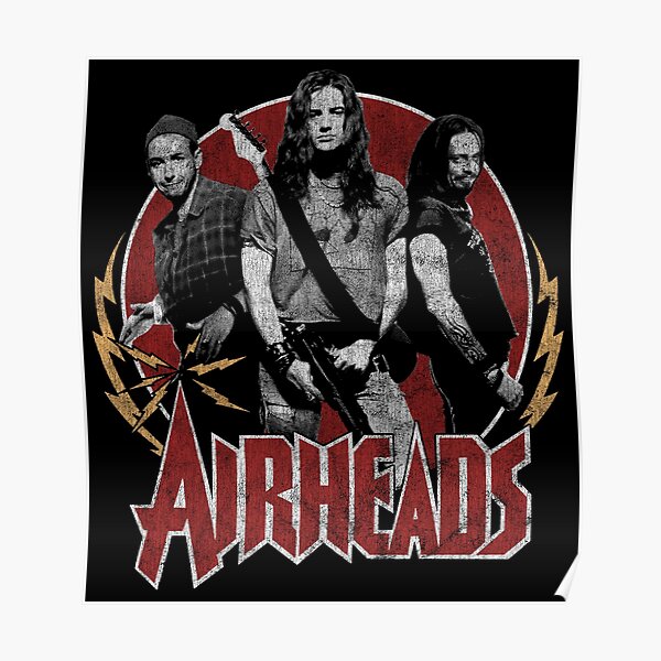 "Airheads, Comedy, Rock N Roll" Poster for Sale by StayTruPonyboy ...