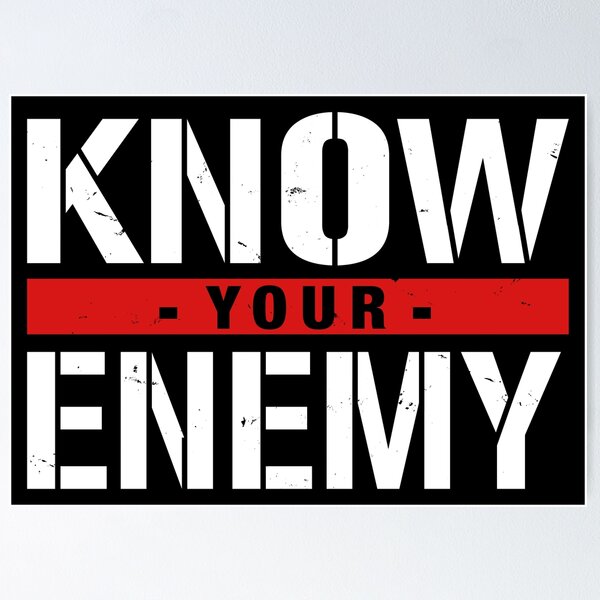 "Know Your Enemy" Poster for Sale by ShaggyWrinkle | Redbubble