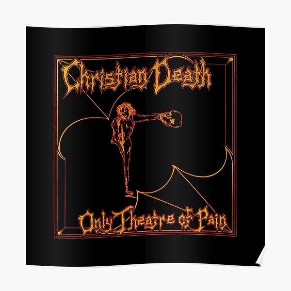 "Christian Death Classic " Poster for Sale by GetOutMyHouse2 | Redbubble