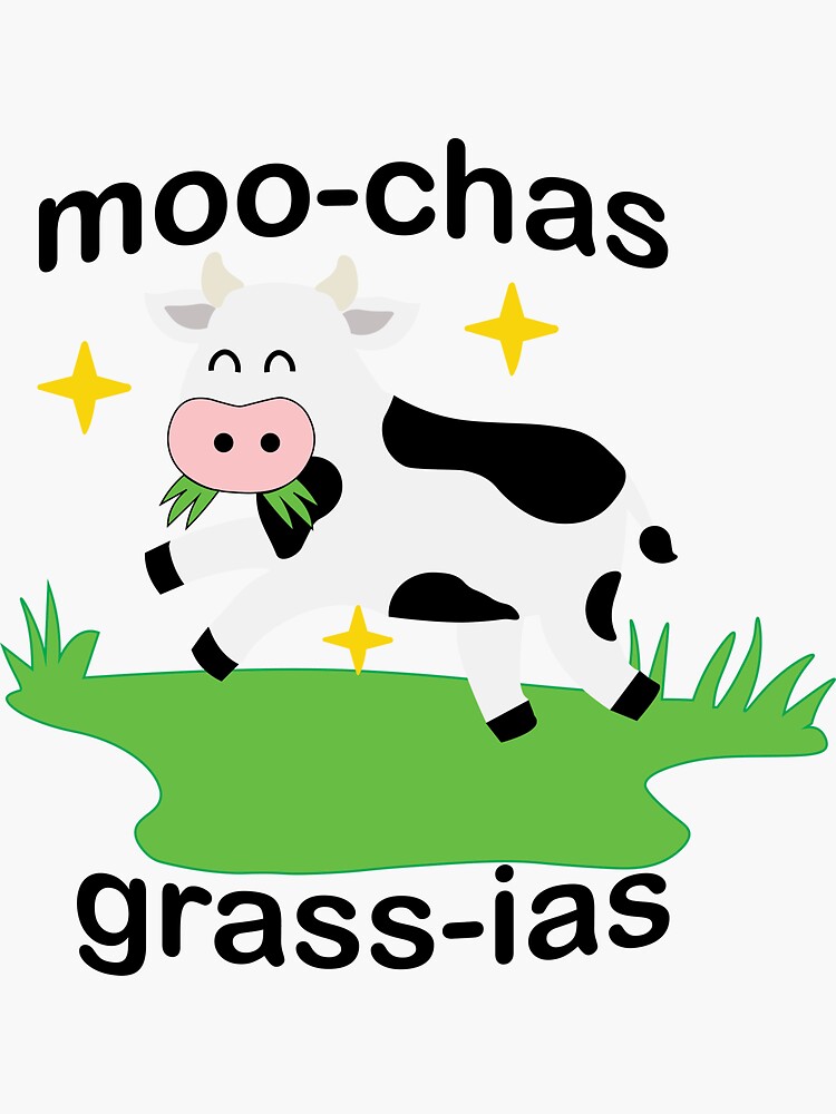 "Moo-chas Grass-ias (Muchas Gracias) " Sticker for Sale by ...