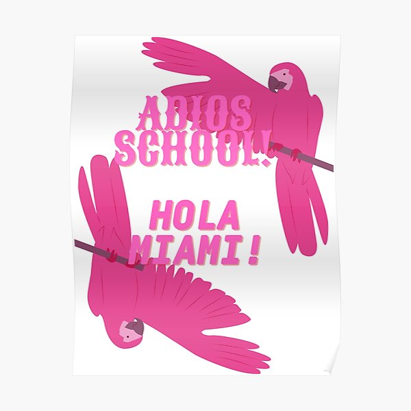 "Adios School Hola Miami" Poster for Sale by boomantique | Redbubble