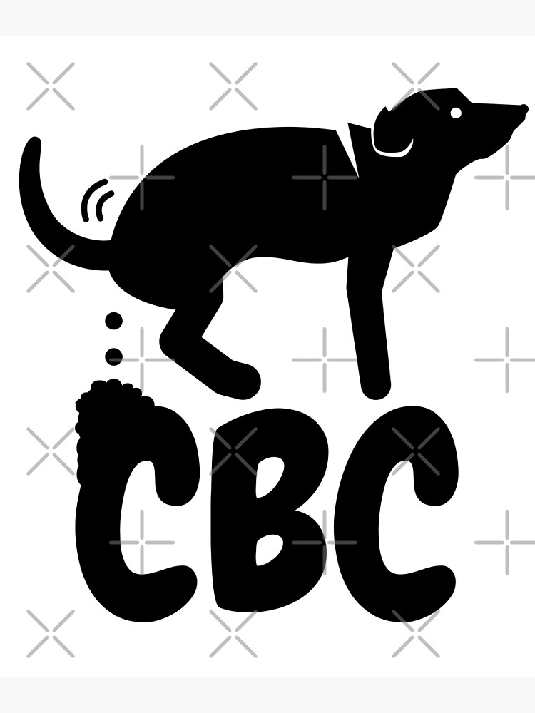 "CBC Dog Pooping" Poster for Sale by KomarDesigns | Redbubble
