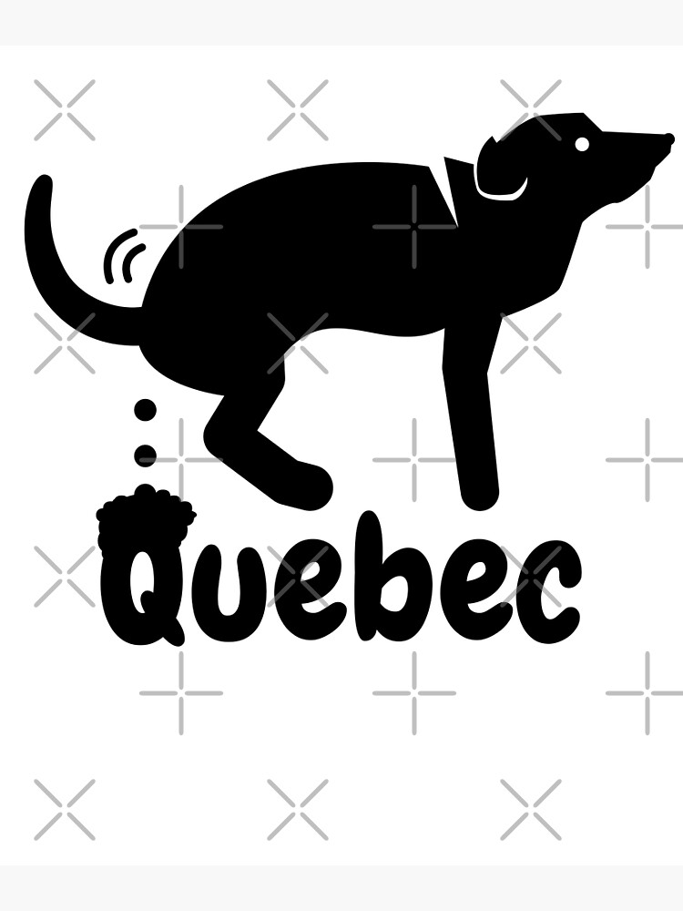 "Quebec Dog Pooping" Poster for Sale by KomarDesigns | Redbubble