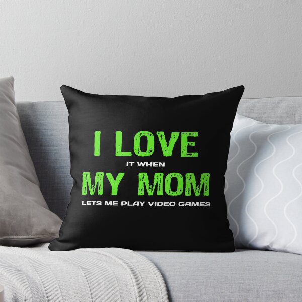 I Love It When My Wifelets Me Play Video Games Pillows & Cushions for ...