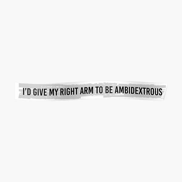 "Clever quote about being ambidextrous" Poster for Sale by hookline ...