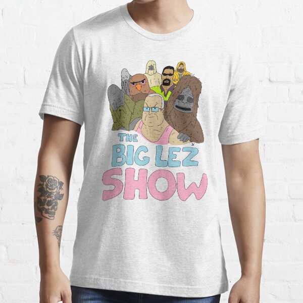 "Big Lez Show Merch The Big Lez Show" T-shirt by ShopyElFilali | Redbubble