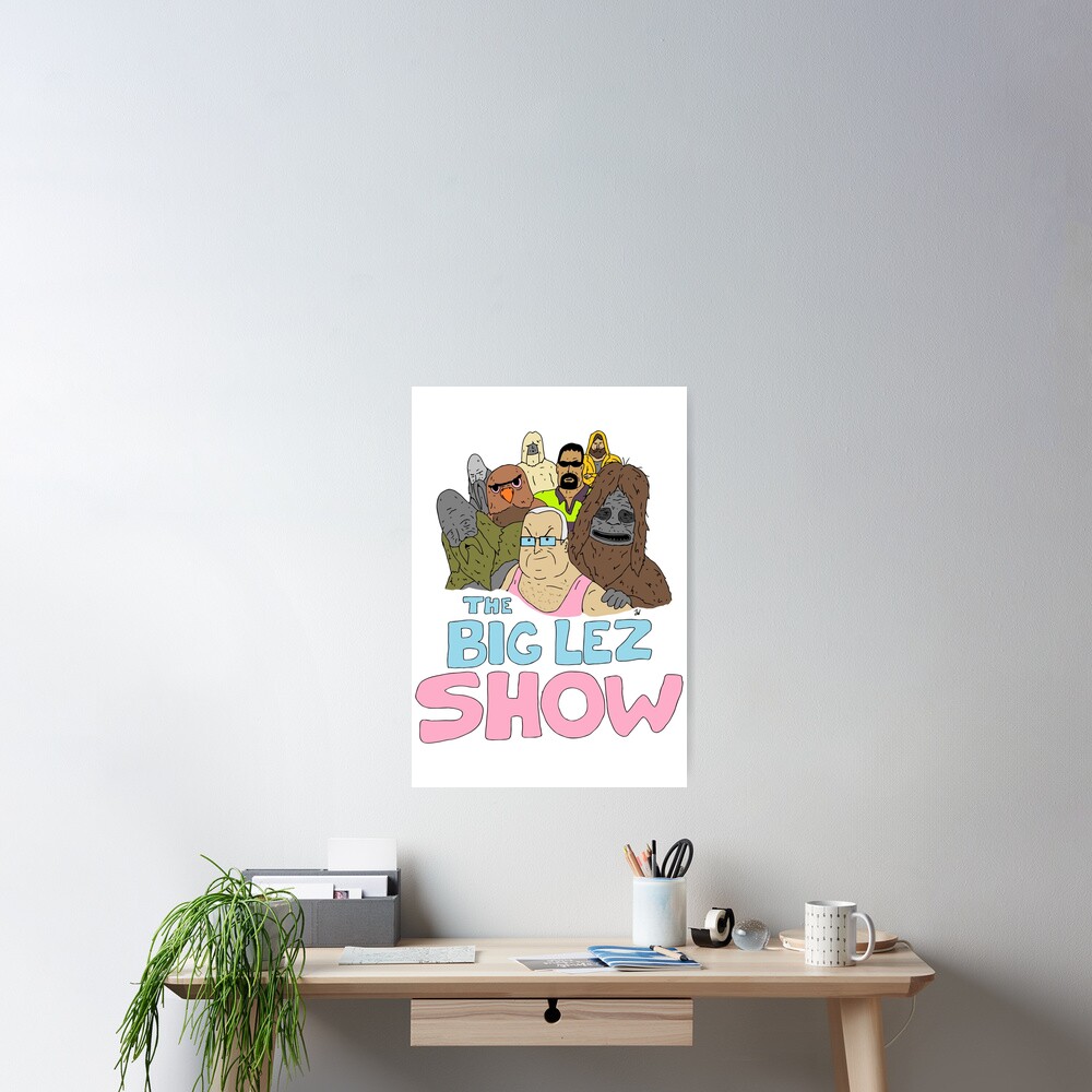 "Big Lez Show Merch The Big Lez Show" Poster for Sale by ShopyElFilali ...