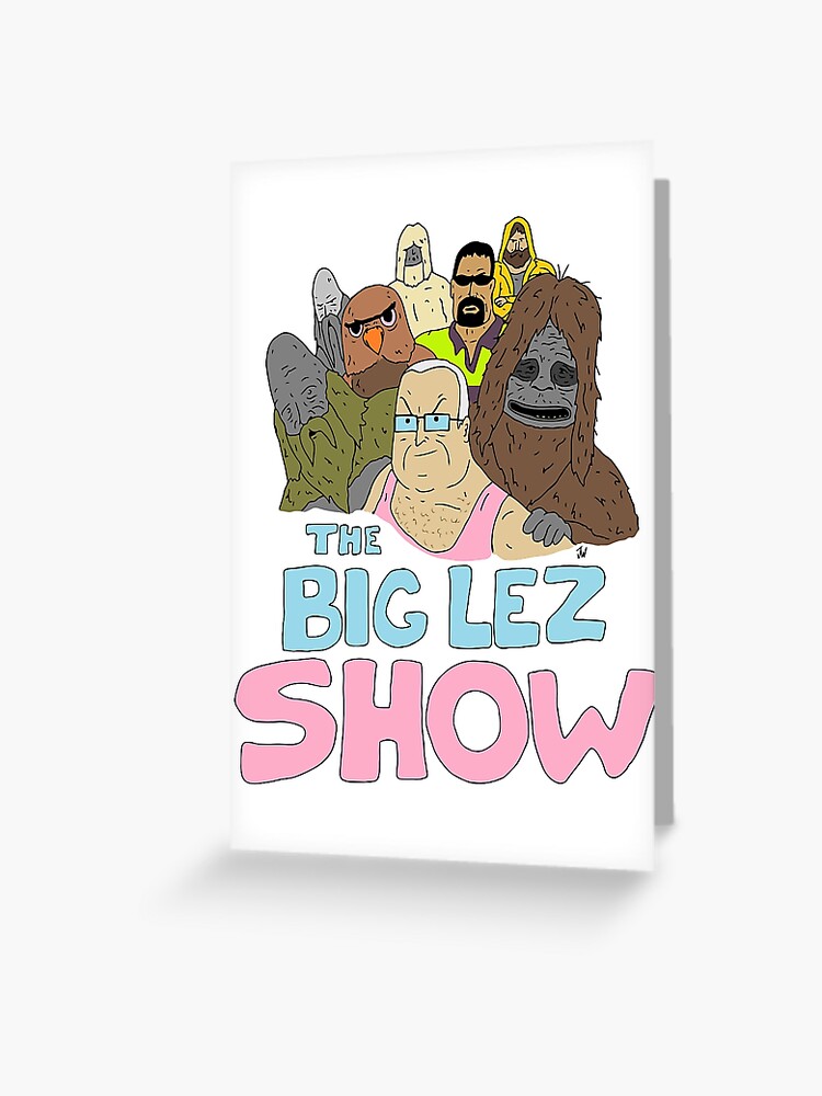 "Big Lez Show Merch The Big Lez Show" Greeting Card for Sale by ...