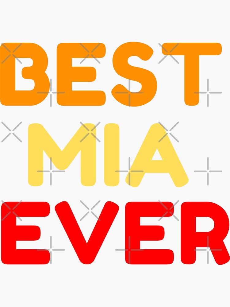 " Best Mia Ever" Sticker for Sale by MrTsTshirts | Redbubble