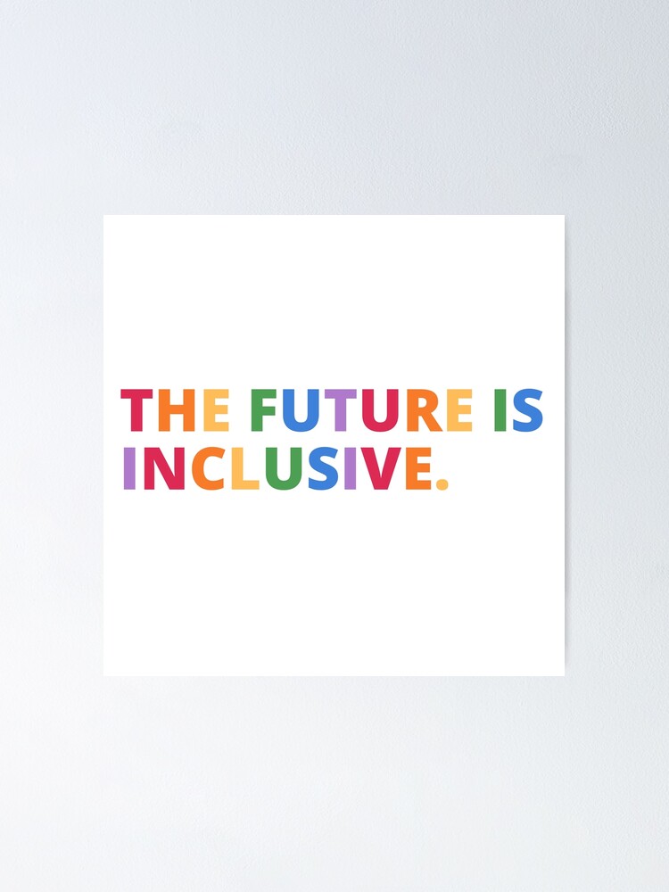 "The Future Is Inclusive Pride Rainbow Text" Poster for Sale by ...
