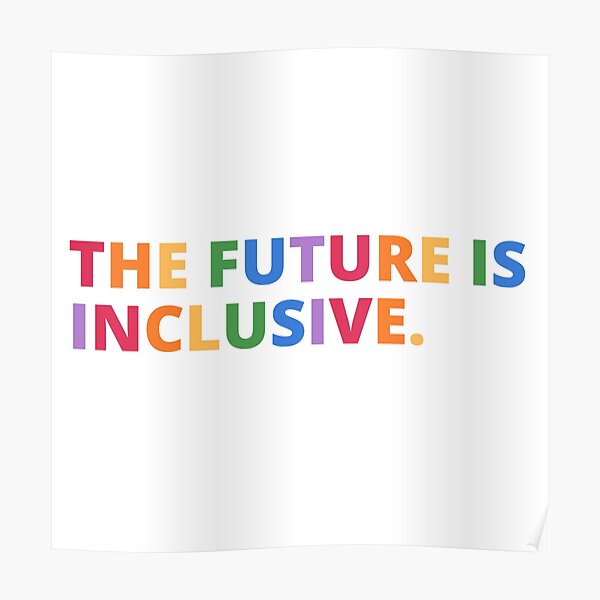 "The Future Is Inclusive Pride Rainbow Text" Poster for Sale by ...